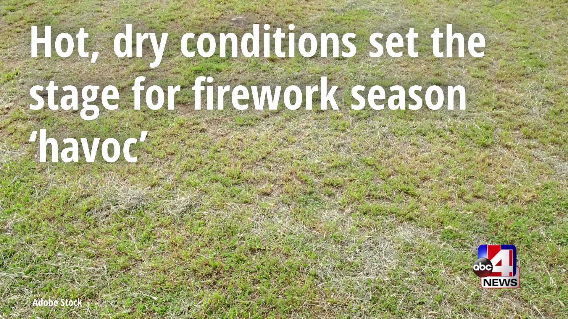 Hot, dry conditions set the stage for firework season ‘havoc’ – ABC4 Utah